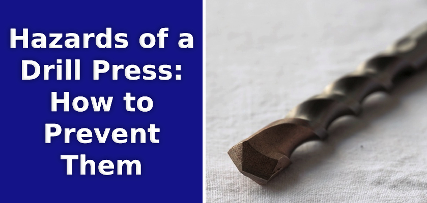 Hazards of a Drill Press: How to Prevent Them - Clever Handymen