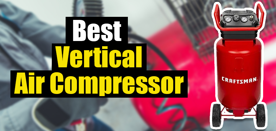 10 Best Vertical Air Compressors in 2023 - Clever Handymen