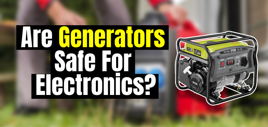 Are Generators Safe For Electronics? - Clever Handymen