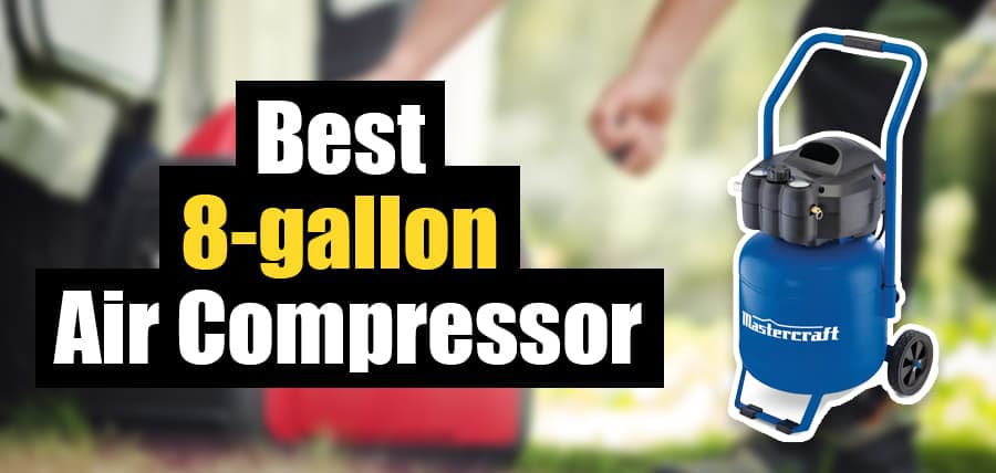 10 Best 8-gallon Air Compressor in 2023 - Clever Handymen