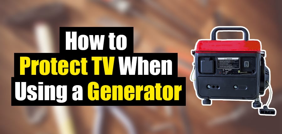 How to Protect TV When Using a Generator - Clever Handymen