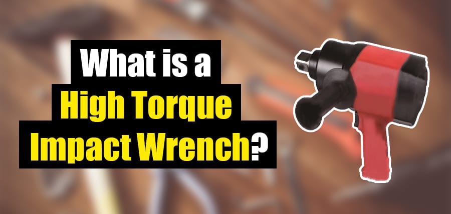 What is a High Torque Impact Wrench? - Clever Handymen
